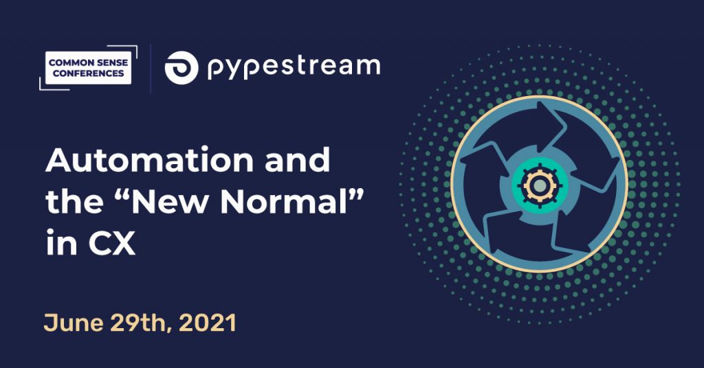 Pypestream - Automation and the “New Normal” in CX