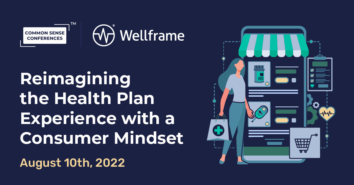 Wellframe - Reimagining the Health Plan Experience with a Consumer Mindset