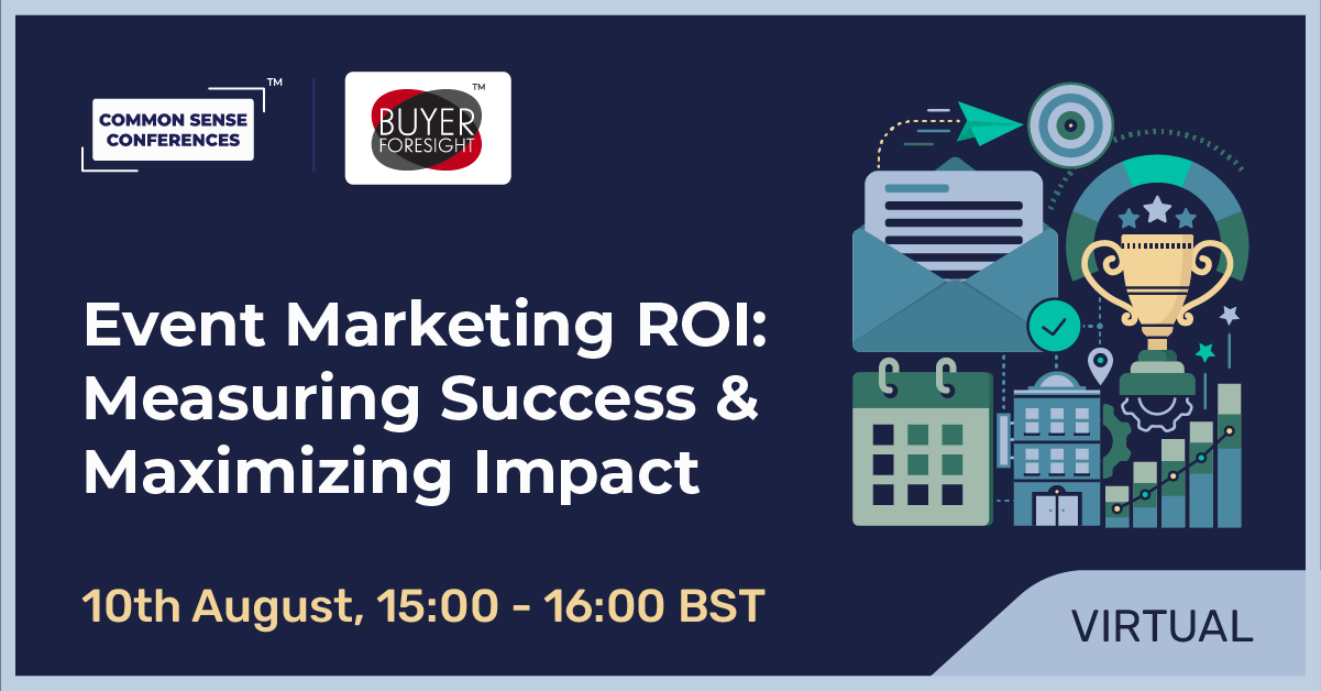 BuyerForesight - Event Marketing ROI: Measuring Success & Maximizing Impact BuyerForesight - Event Marketing ROI: Measuring Success & Maximizing Impact