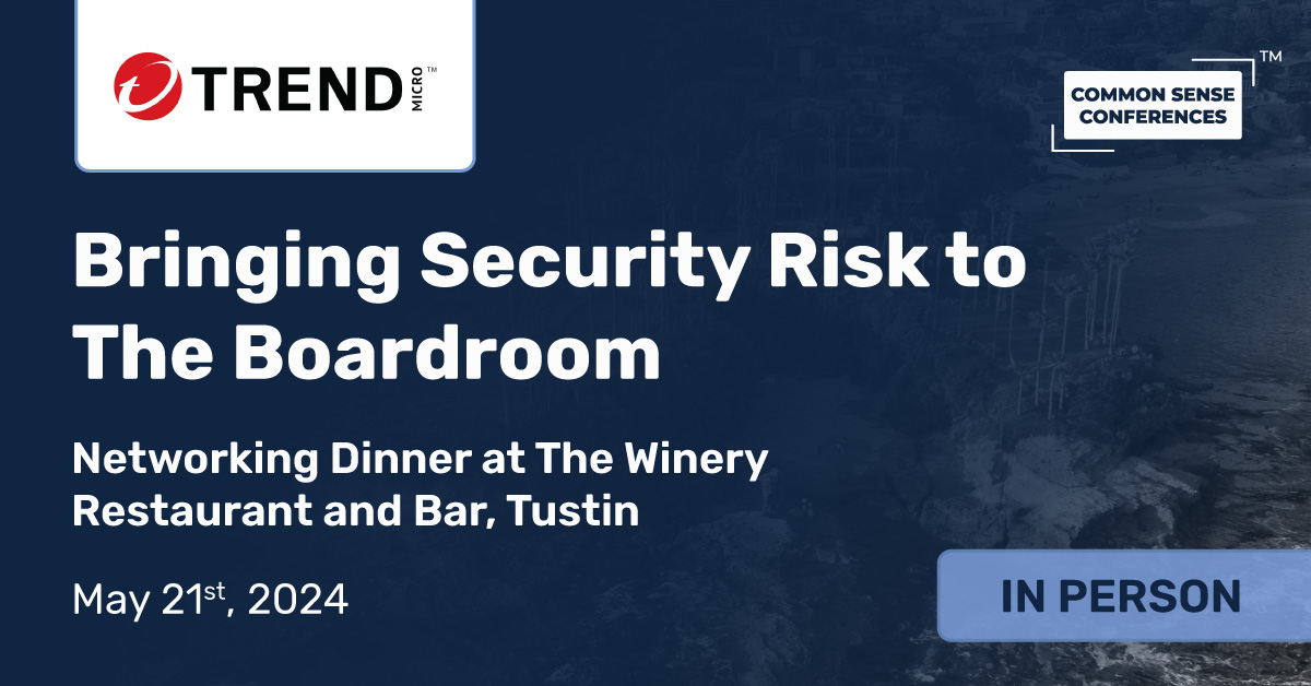 Trend Micro - Bringing Security Risk to The Boardroom