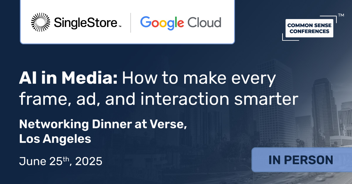 SingleStore - AI in Media: How to make every frame, ad, and interaction ...